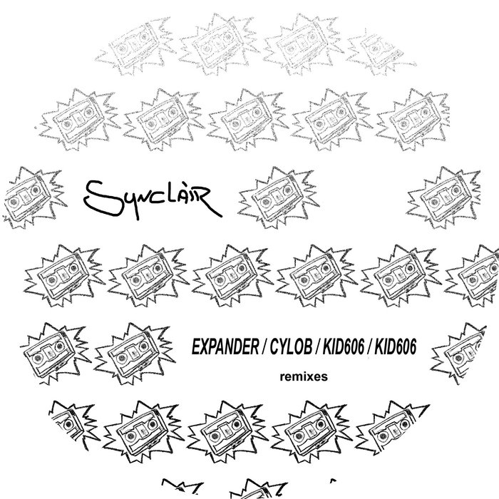 Synclair Remixes (Cylob, Kid 606, Expander) | Synclair | Areal Records