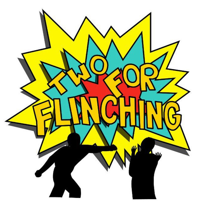 Two For Flinching | Two For Flinching