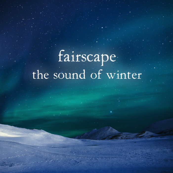 The Sound of Winter | Fairscape