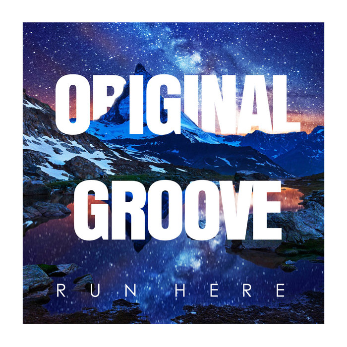 Run Here | Groove Original