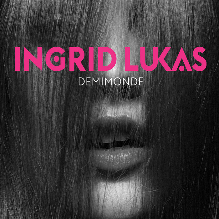 Demimonde | Ingrid Lukas