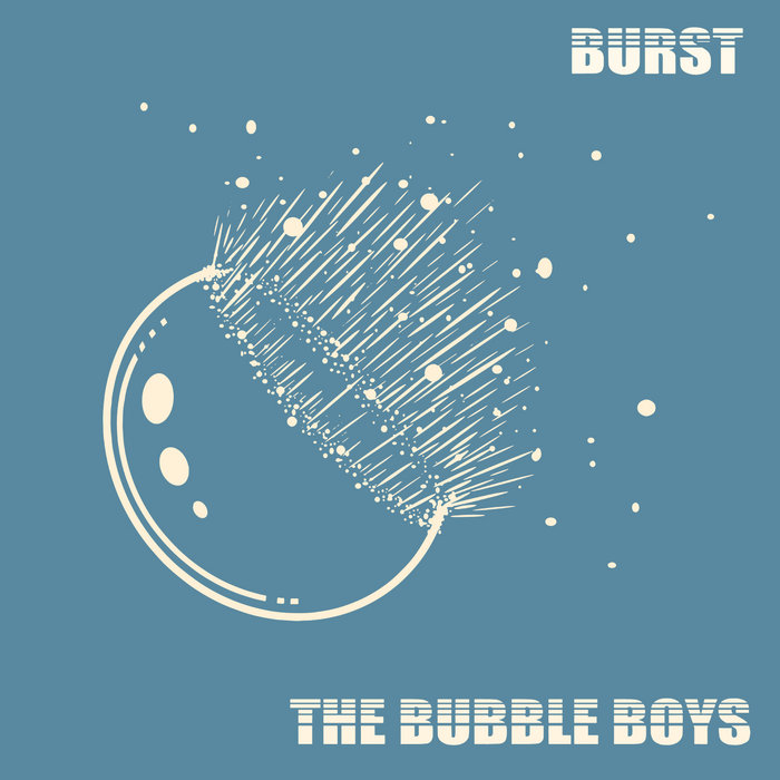 Burst | The Bubble Boys