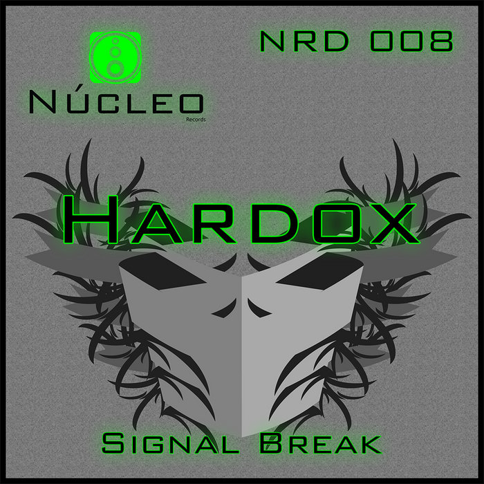 Signal Break | Hardox | Núcleo Records PT