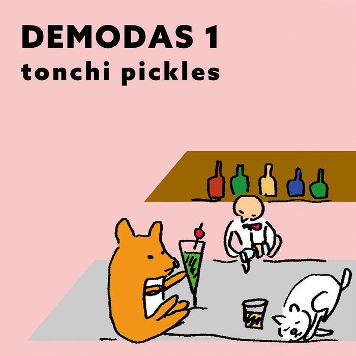 DEMODAS 1 | tonchi pickles