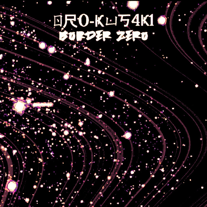 BORDER ZERO | Or0-KUS4K1