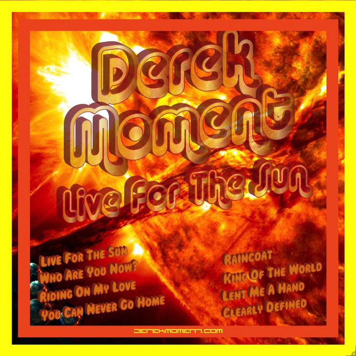 Album: Live For The Sun | Derek Moment