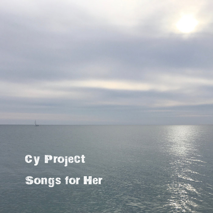 Songs for Her | Cy Project