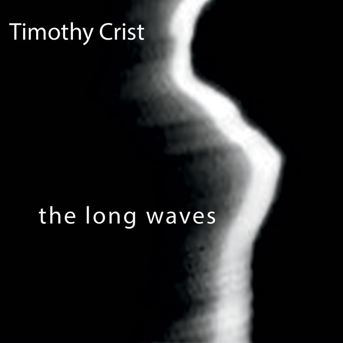 The Long Waves | Timothy Crist