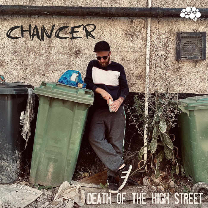 Chancer | Death of The High Street | Bubblebrain Records