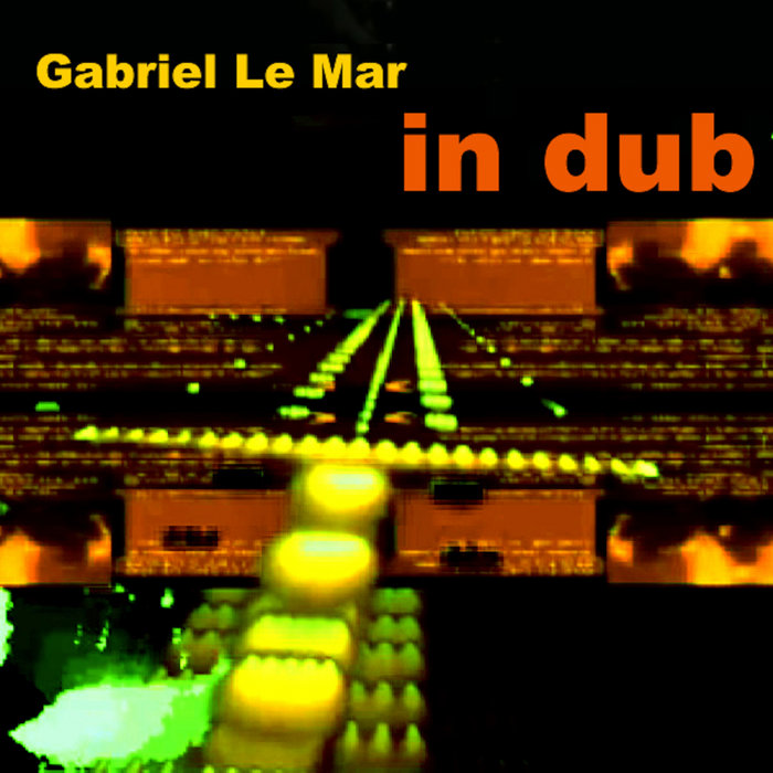 In Dub | Gabriel Le Mar