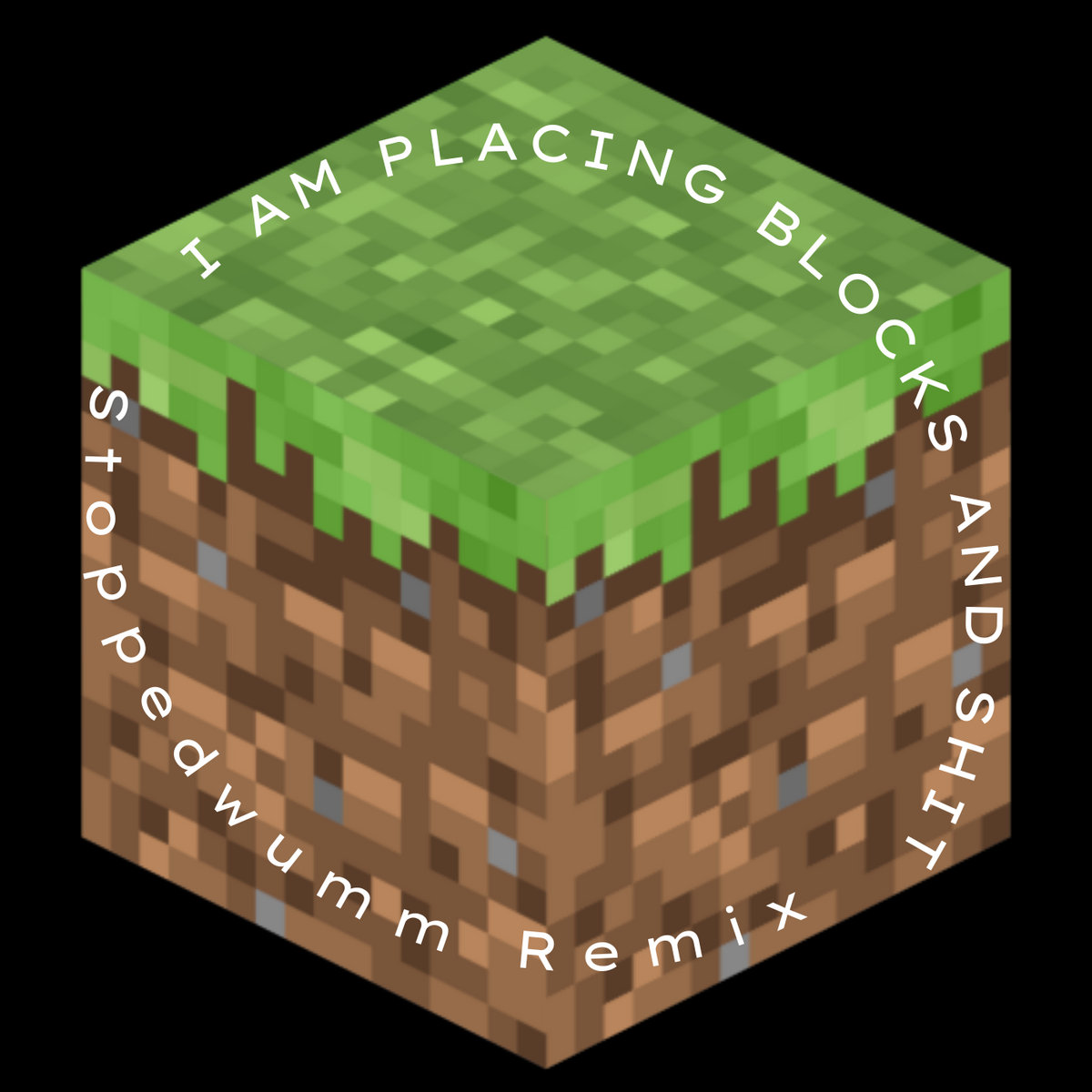 I am placing blocks and shit - Stoppedwumm Remix | Stoppedwumm, C418 ...