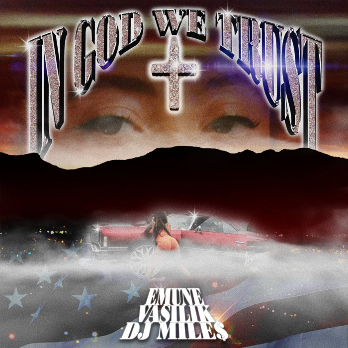 IN GOD WE TRUST | EMUNE, VASILIK, DJ MILE$ | ALWAYS PROPER RECORDS