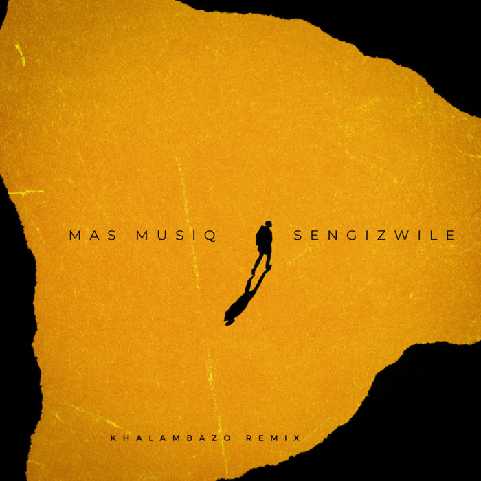Sengizwile (Khalambazo Remix) | Mas Musiq | Hamma The Dude