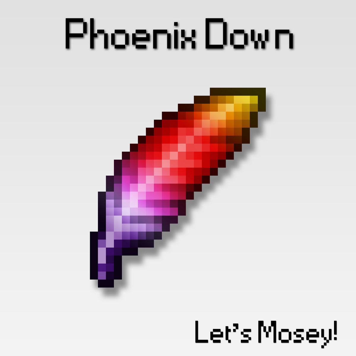 Let's Mosey! | phoenix down