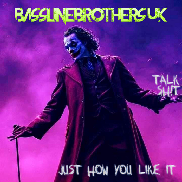 KAK HATT & K.A.D - Just How You Like [Talk Sh1t] (Bassline - SG Edit ...