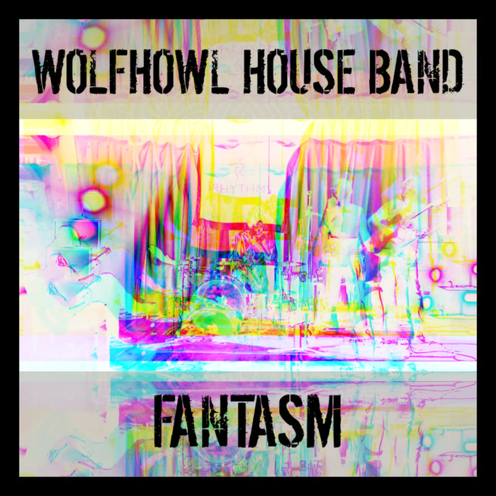 Fantasm | Wolfhowl House Band