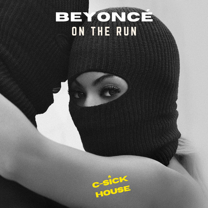 Beyoncé - "On The Run" (C-Sick House Remix) | C-Sick House