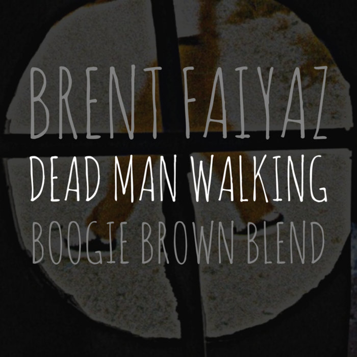 Brent Faiyaz - Dead Man Walking (Boogie Brown Blend) | DJ Boogie Brown