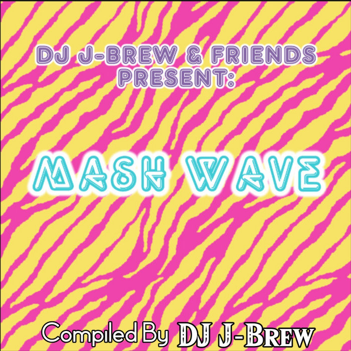 Mash Wave | DJ J-Brew