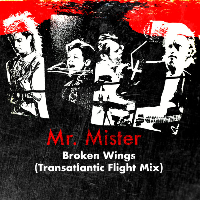 Broken Wings (Transatlantic Flight Mix) | Mr. Mister | Pat Mastelotto