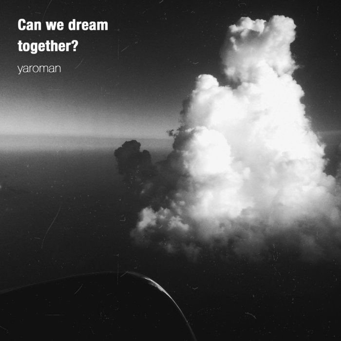 Can we dream together? | Yaroman