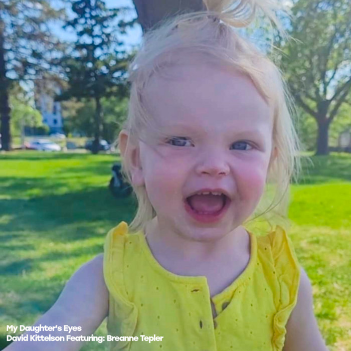 My Daughter's Eyes | David Kittelson. Breanne Tepler | David Kittelson