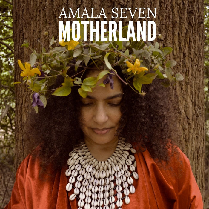 Motherland Album | Amala Seven