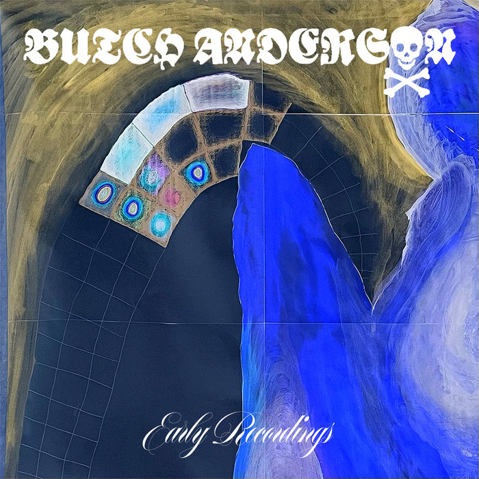 Early Recordings | Butch Anderson