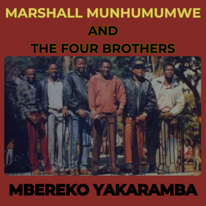 Mbereko Yakaramba | Marshall Munhumumwe And The Four Brothers | Global ...
