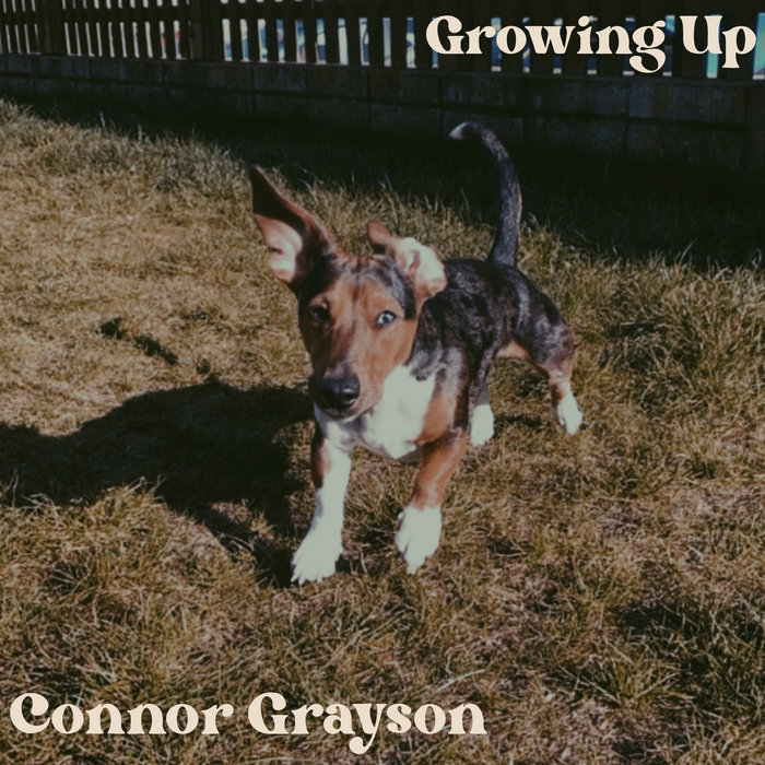 Growing Up | Connor Grayson