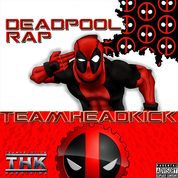 Deadpool Rap | Teamheadkick