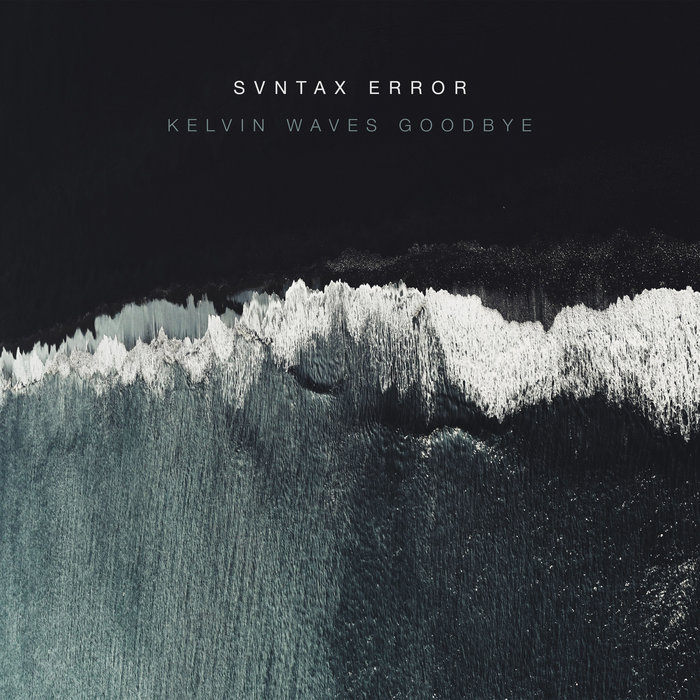 Kelvin Waves Goodbye | Svntax Error