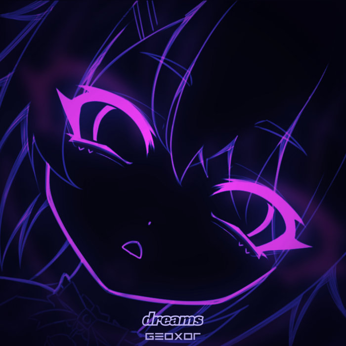 Dreams | Geoxor