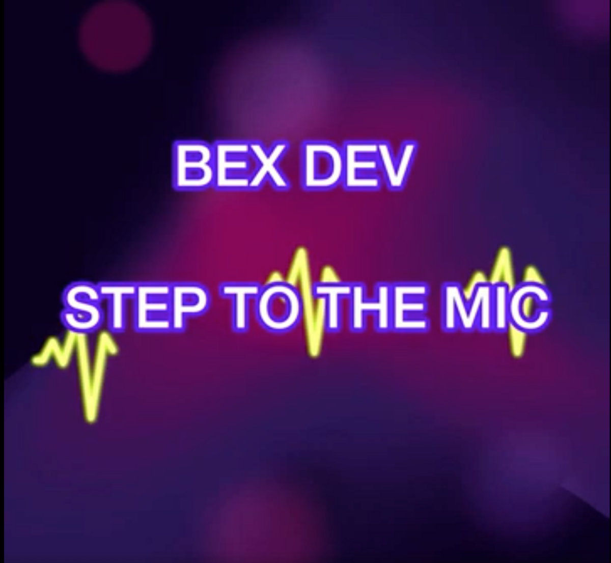 Step To The Mic | Bex Dev