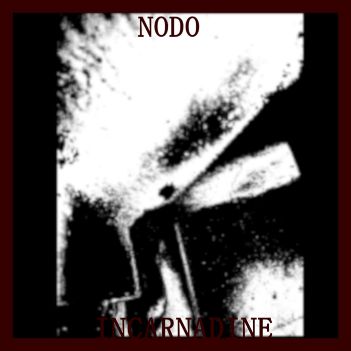 Nodo - incardine | Nodo | versilianblacknoise