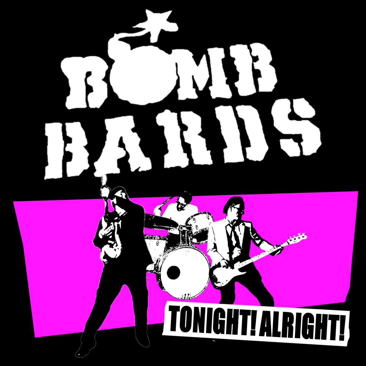 Tonight! Alright! | BOMB BARDS | The Bomb Bards