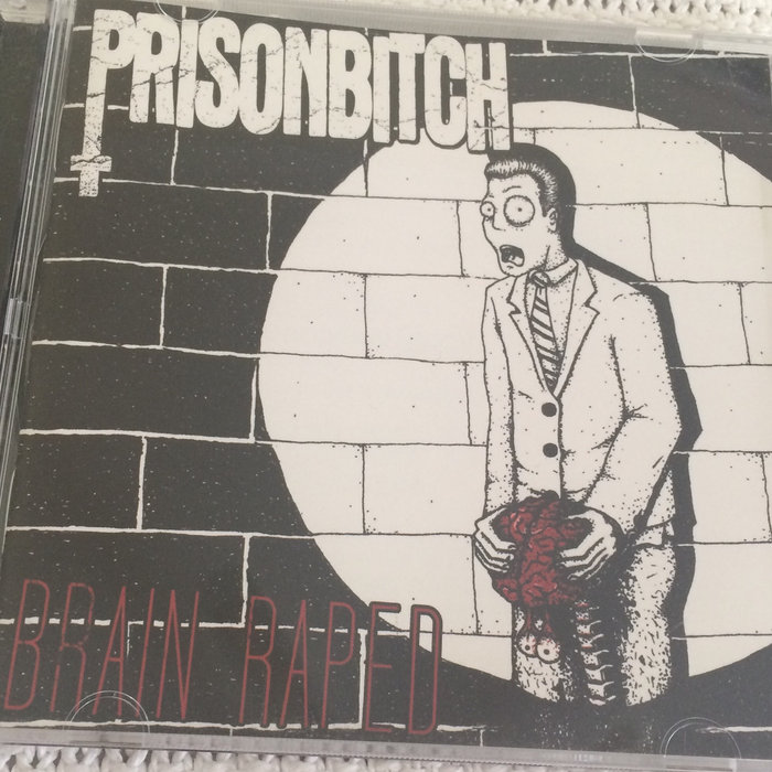 Prisonbitch, Brain Raped | Good Times Records