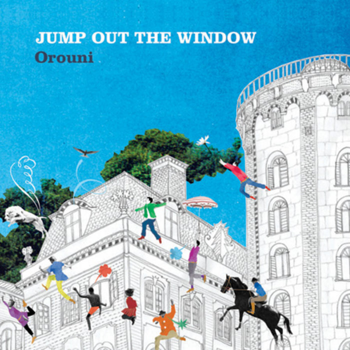 Jump Out The Window | Orouni