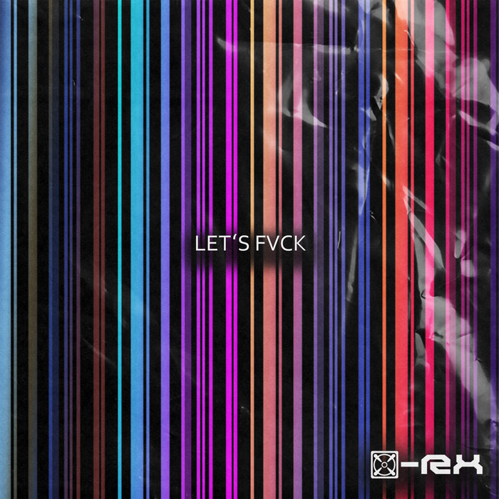 Let's Fvck | X-RX | ProNoize