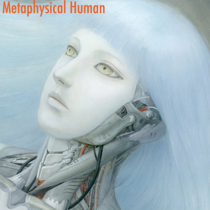Metaphysical Human | Metaphysical Human | LTR