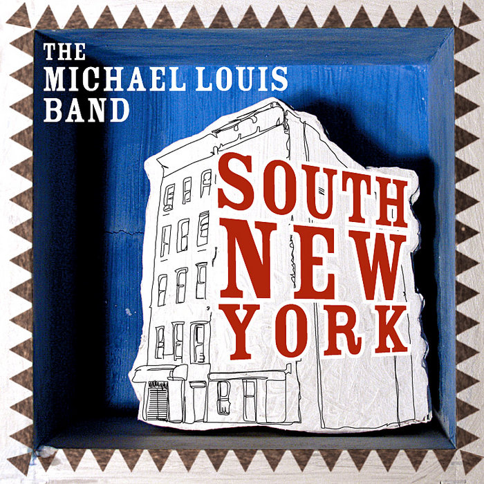 SOUTH NEW YORK | The Michael Louis Band/Slick Pelt
