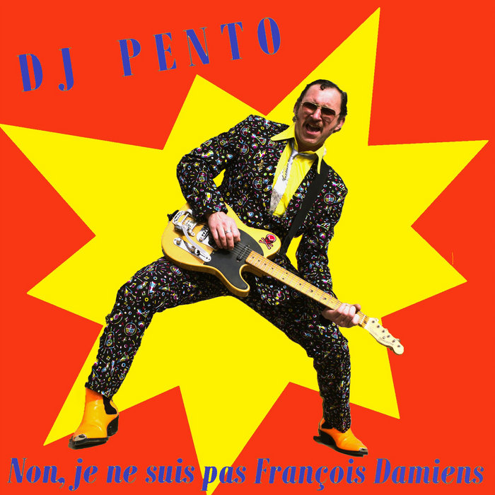 Non je ne suis pas François Damiens | Dj Pento