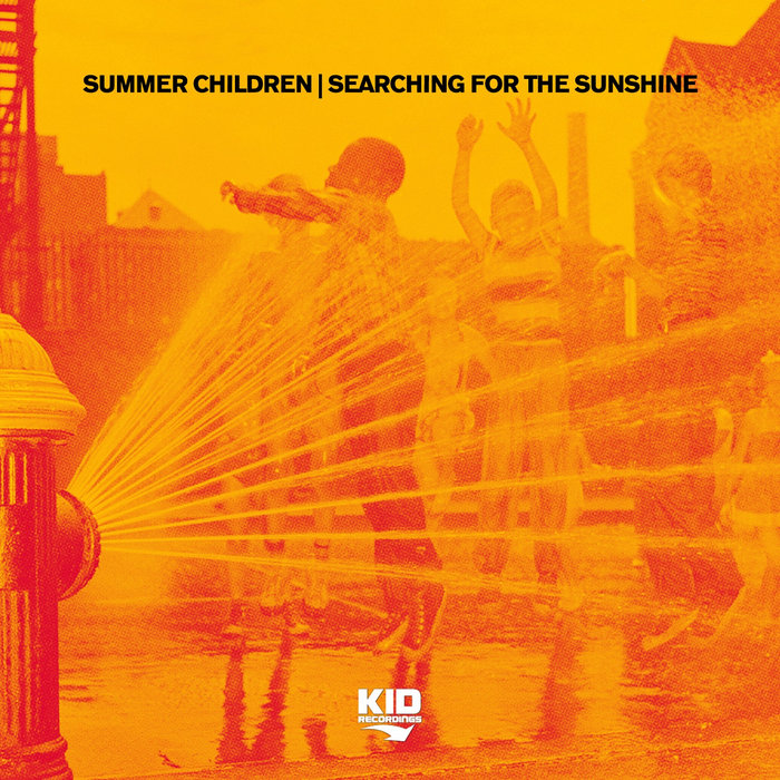 Searching For The Sunshine | Summer Children | KID Recordings