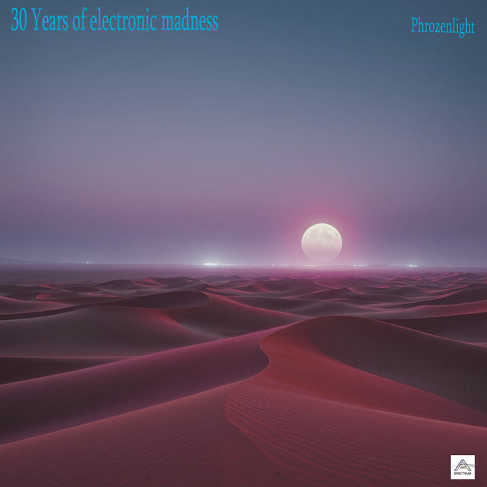 30 Years Of Electronic Madness Phrozenlight
