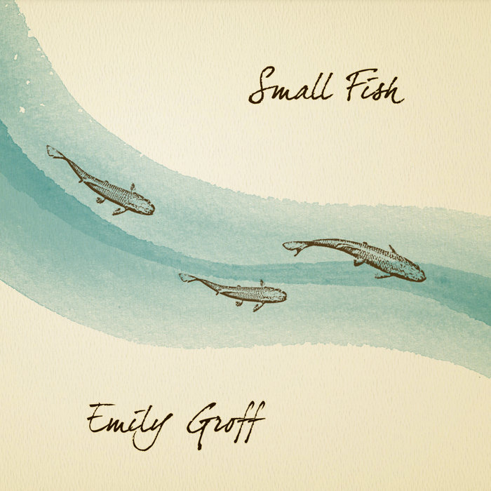 Small Fish | Emily Groff