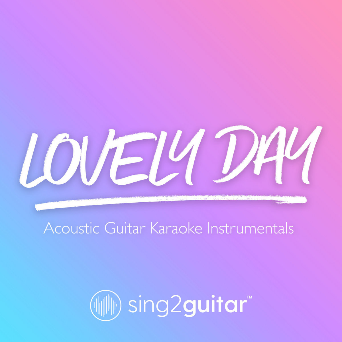 Lovely Day (Acoustic Guitar Karaoke Instrumentals) | Sing2Guitar