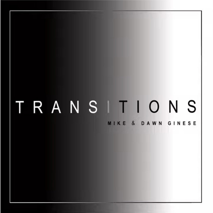 Transitions | Mike and Dawn Ginese Music