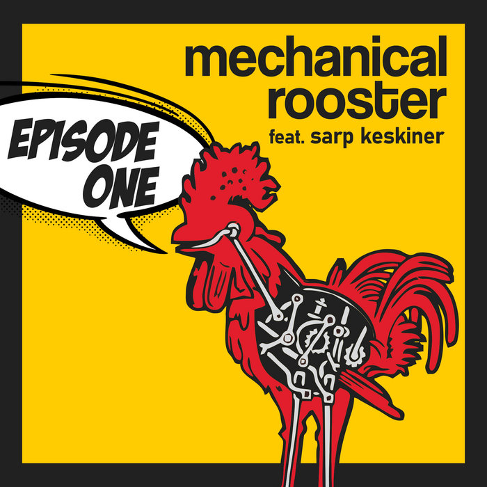 Episode One | Mechanical Rooster
