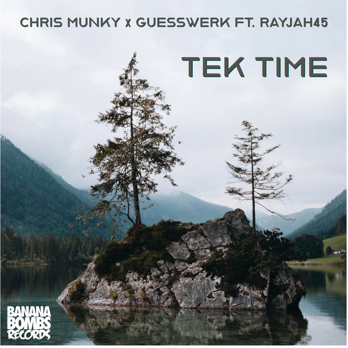 Tek Time [BBR008] | Chris Munky x Guesswerk ft. Rayjah45 | Banana Bombs ...