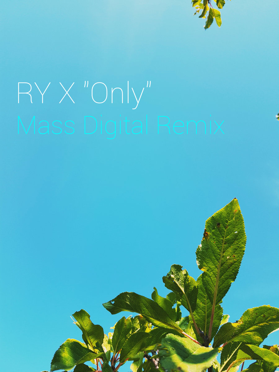 RY X - Only (Mass Digital Remix) | Mass Digital